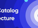 Data Catalog Architecture Components Integrations More